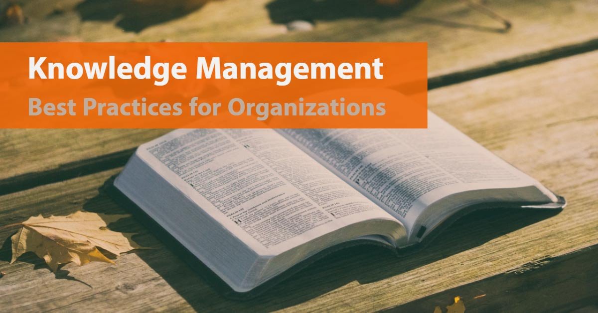 Knowledge Management (KM) - Best Practices for Organizations