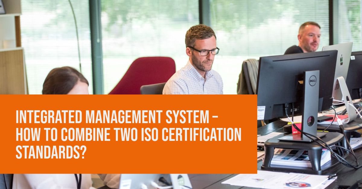 Combine 2 ISO Certification Standards - Integrated Management System